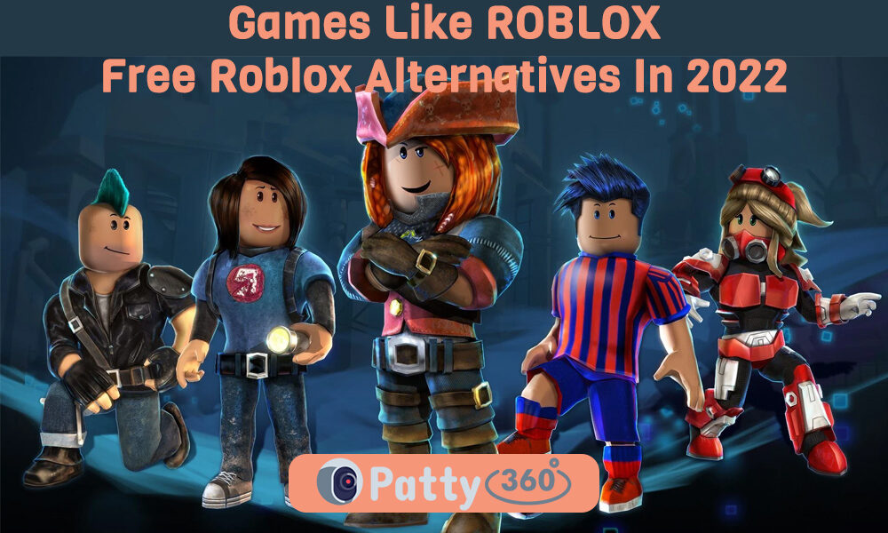 Games Like ROBLOX | Free Roblox Alternatives In 2022 - Patty360