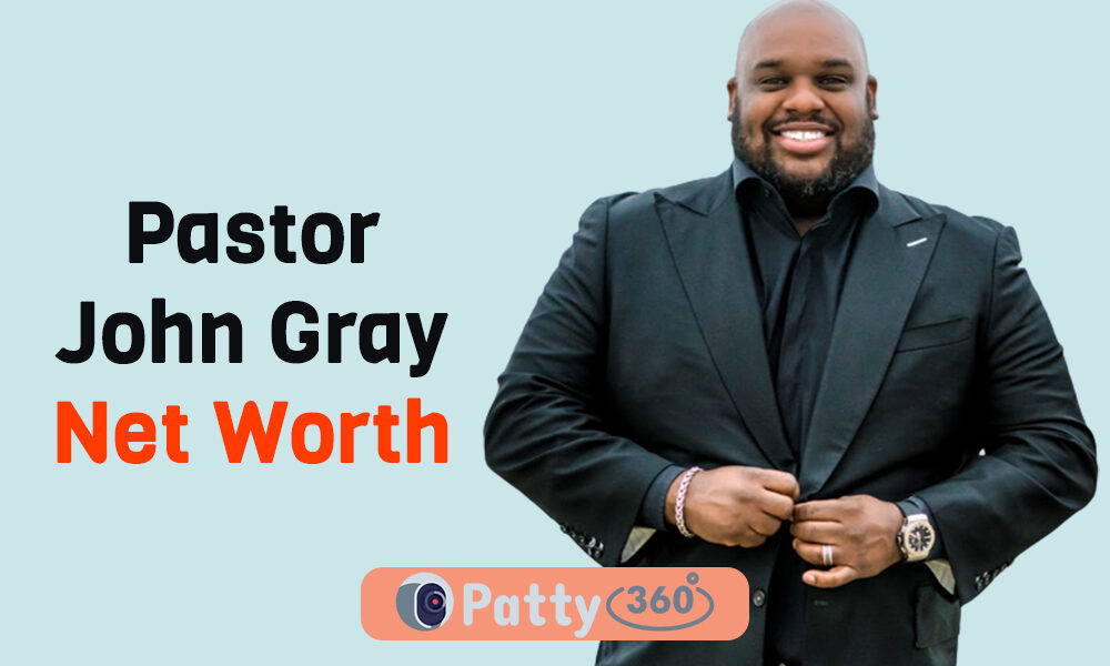 Pastor John Gray Net Worth in 2023 – Is he a Millionaire? - Patty360