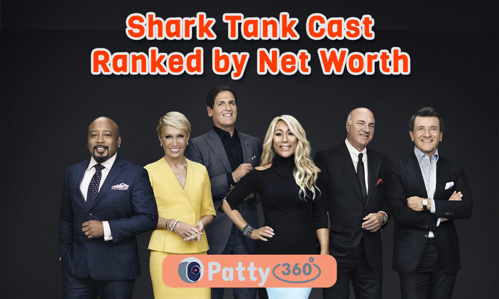 Shark Tank Cast Ranked by Net Worth in 2023 - Patty360