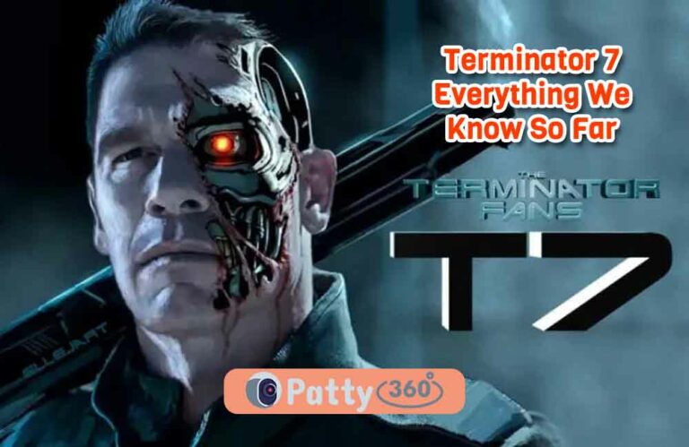 Terminator 7: Everything We Know So Far - Patty360